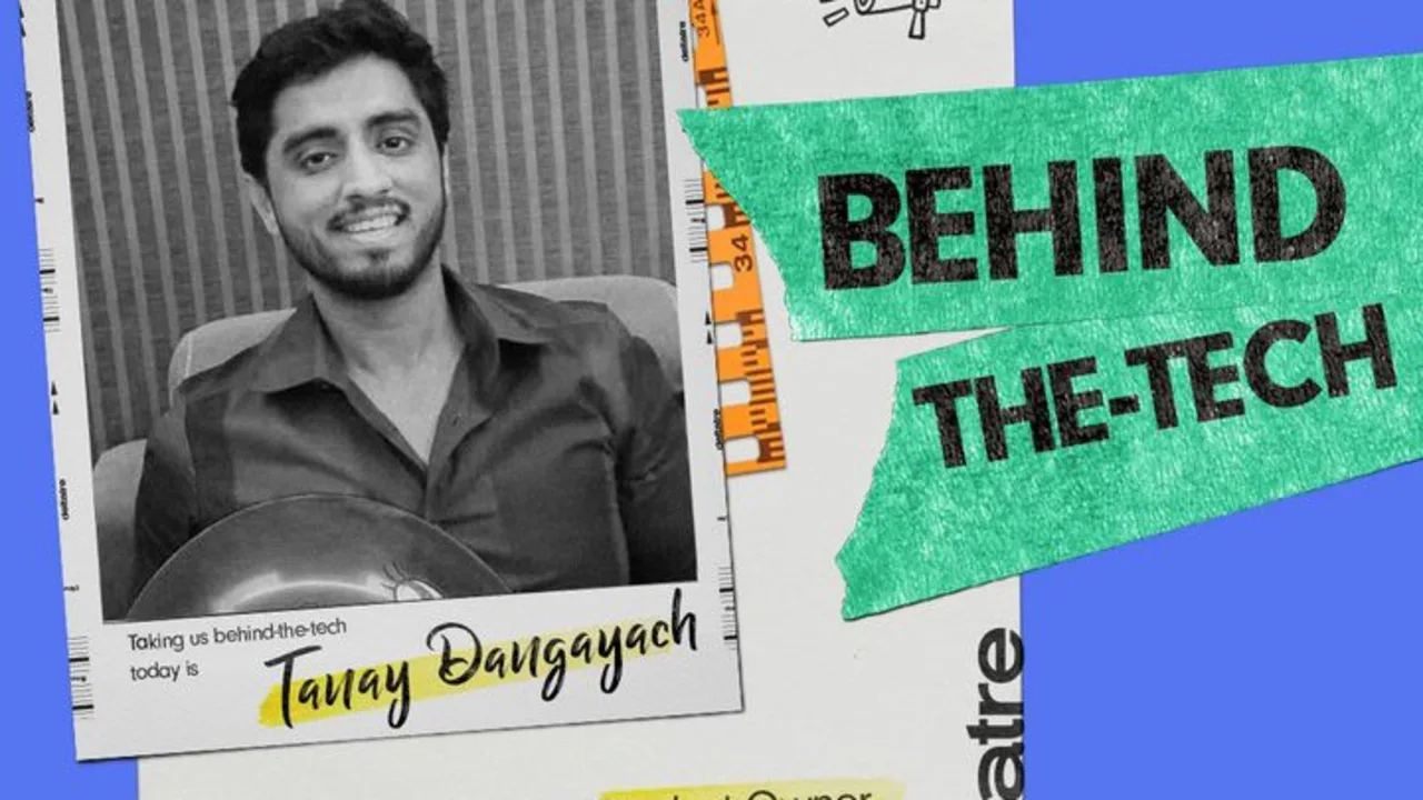 Behind the tech: Tanay Dangayach